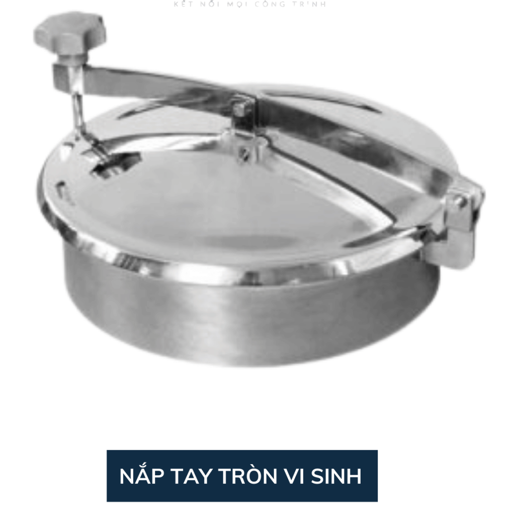 Nắp Bồn Tay Tròn Inox Vi Sinh 304, 316L-1 - TÂN TRƯỜNG GIANG